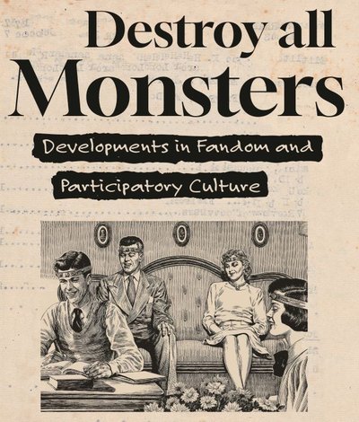 Fall 2024 Special Collections Research Center Exhibition: Destroy All Monsters: Developments in ...