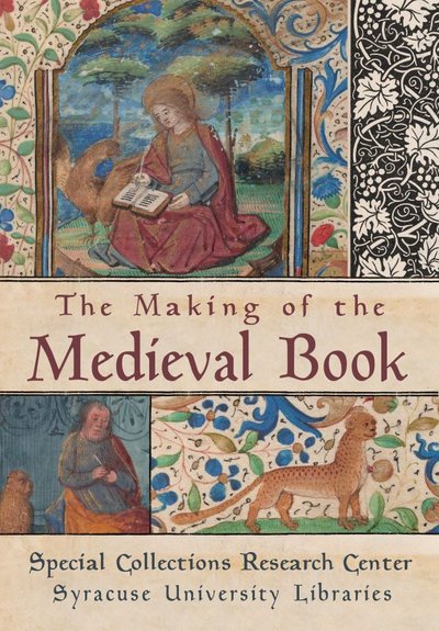 The Making of the Medieval Book - Syracuse University Libraries